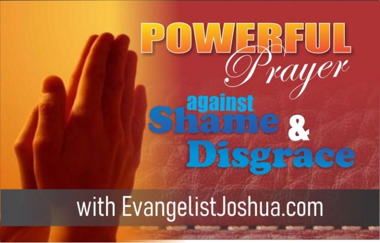 POWERFUL PRAYERS AGAINST SHAME AND DISGRACE - EvangelistJoshua.com