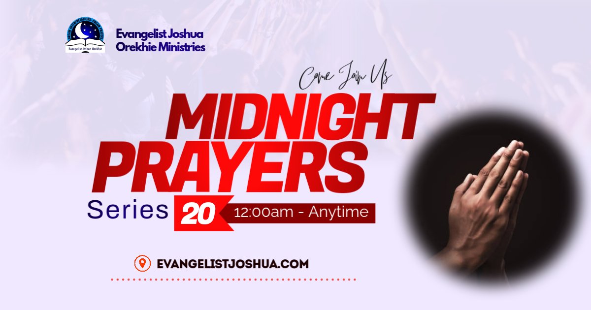 Midnight Prophetic Prayers With Evangelist Joshua Orekhie