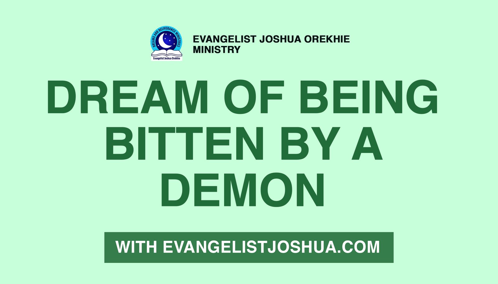 Dream Meaning Of Being Bitten By Demon-Evangelistjoshua.com
