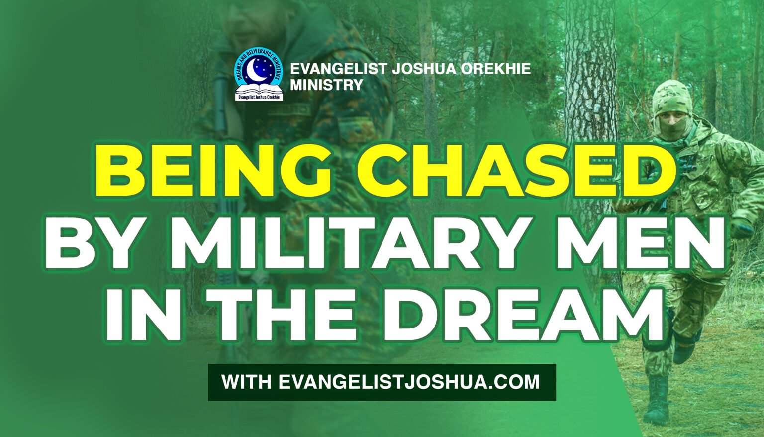 Dream About Being Chased By Military Men-Evangelistjoshua.com