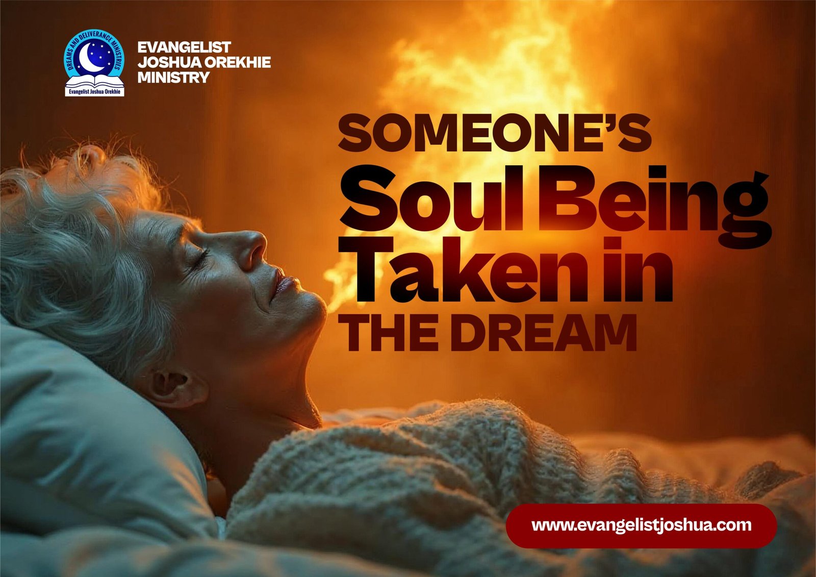 Dream Meaning Of Someone's Soul Being Taken-Evangelistjoshua.com