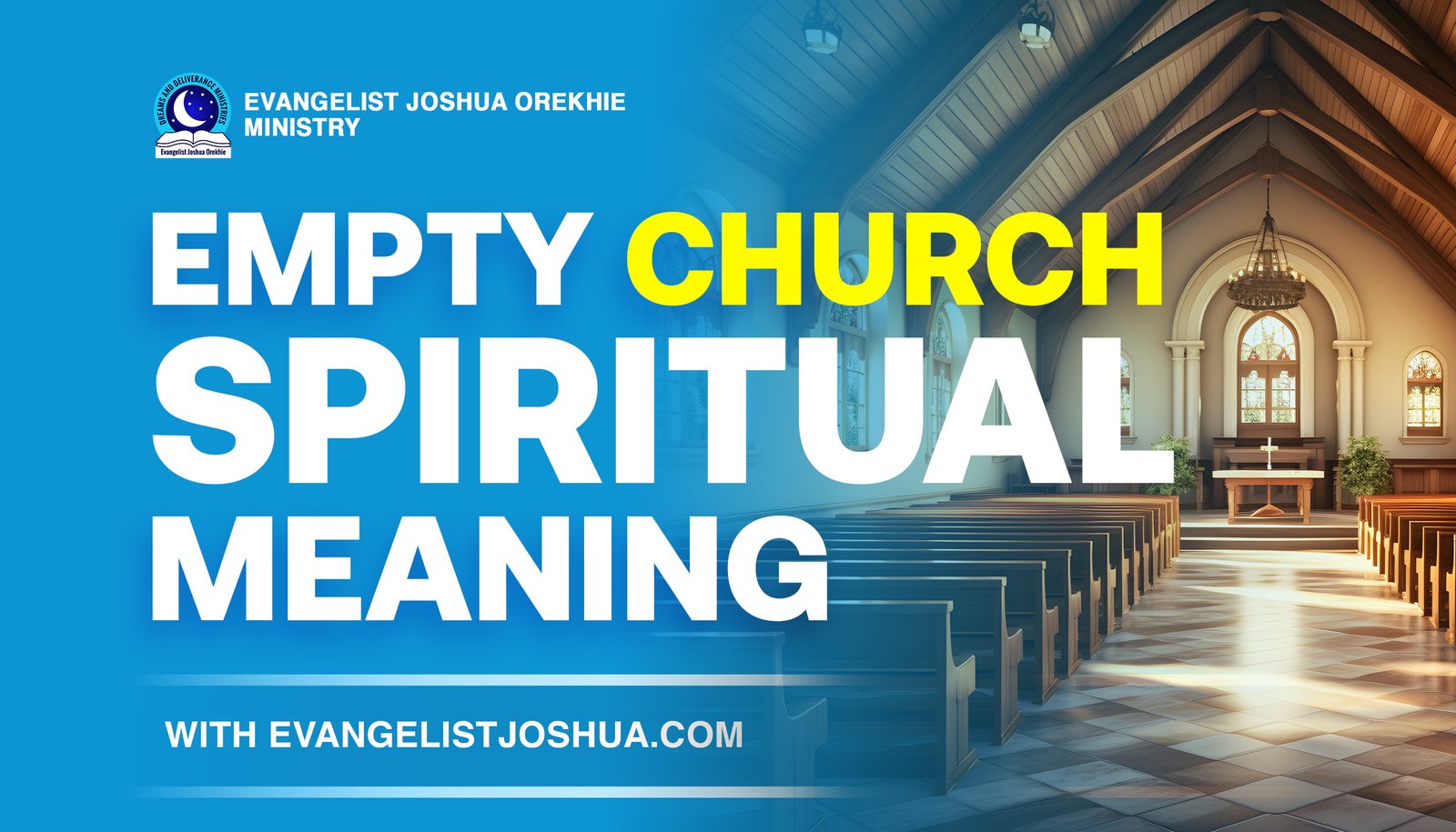 Dream Meaning Of An Empty Church-Evangelistjoshua.com