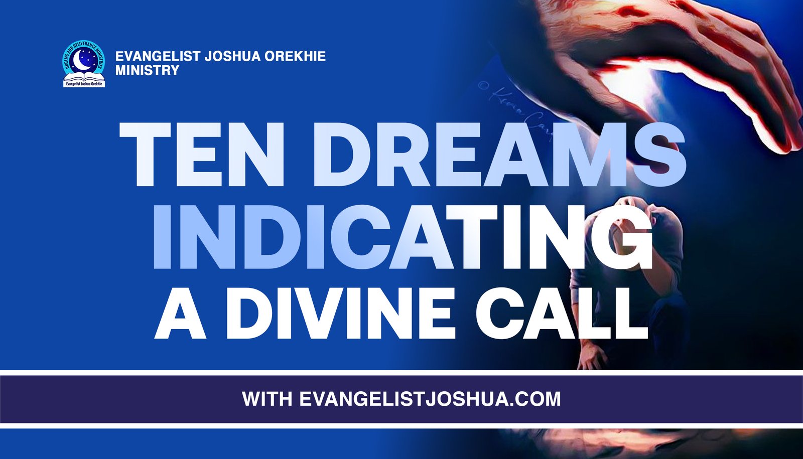 Dream Indicating A Divine Call-Evangelistjoshua.com