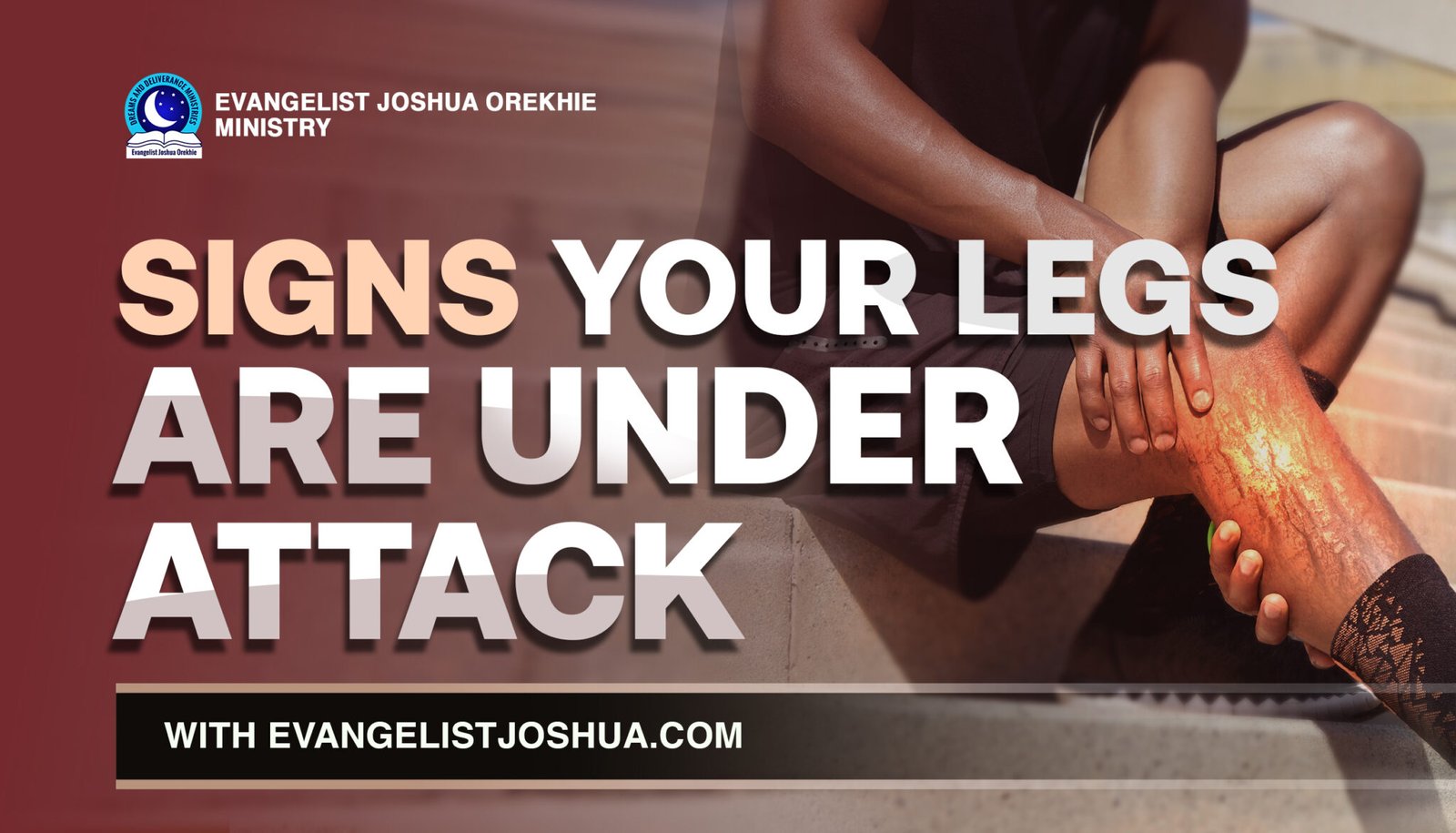 Dream Legs Are Under Attack-Evangelistjoshua.com