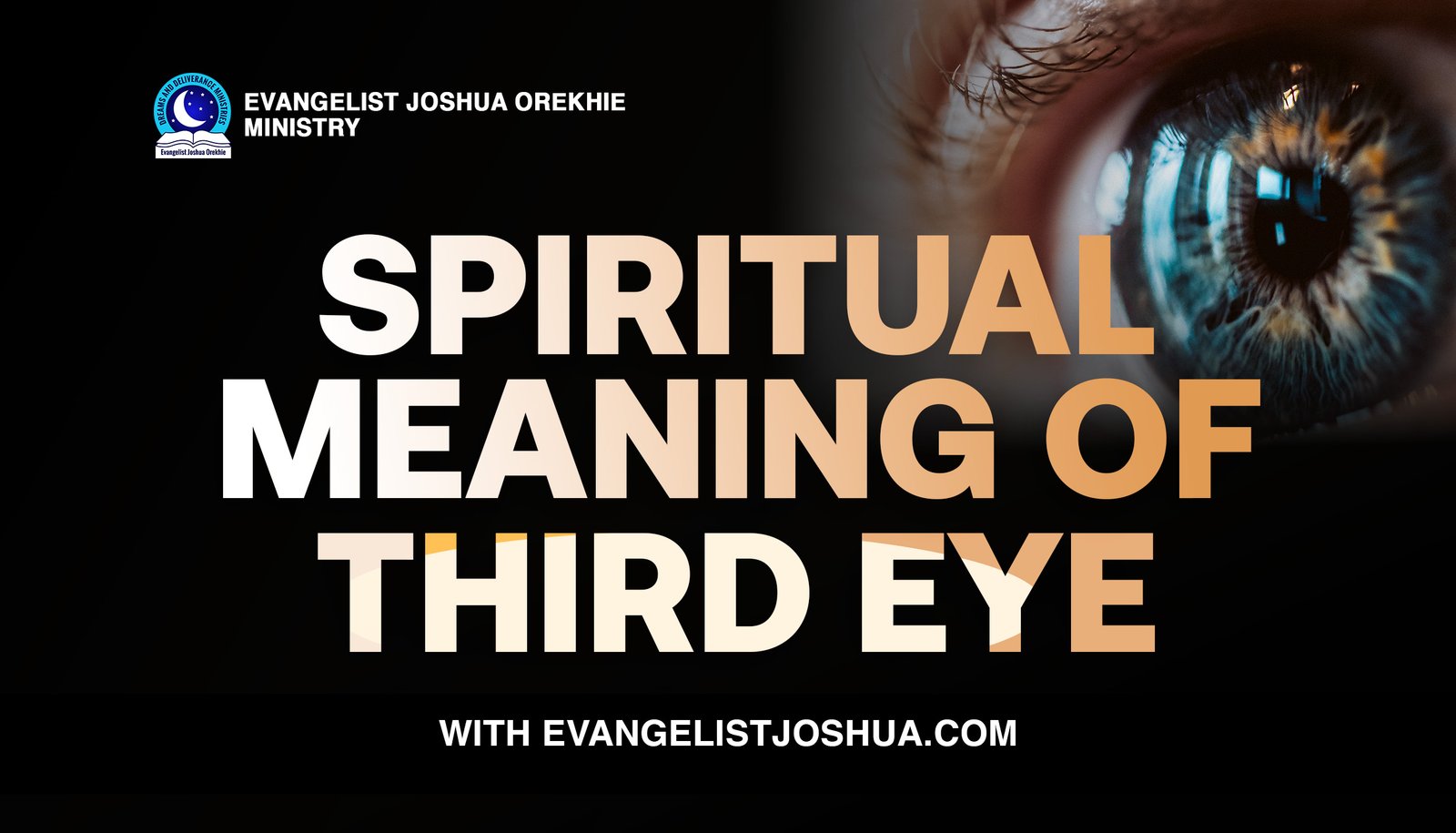 Dream Meaning Of Third Eyes-Evangelistjoshua.com