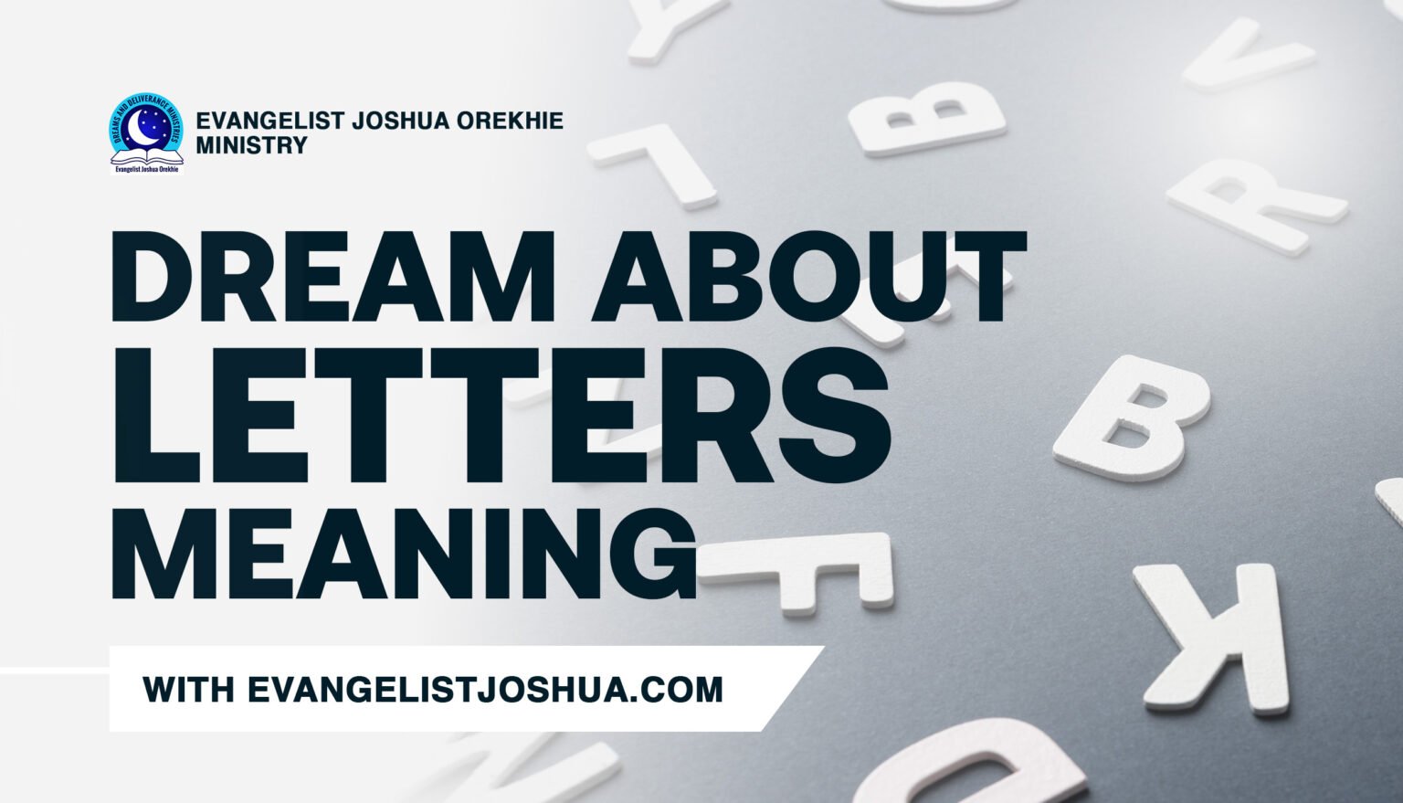 Dream Meaning Of Letters-Evangelistjoshua.com