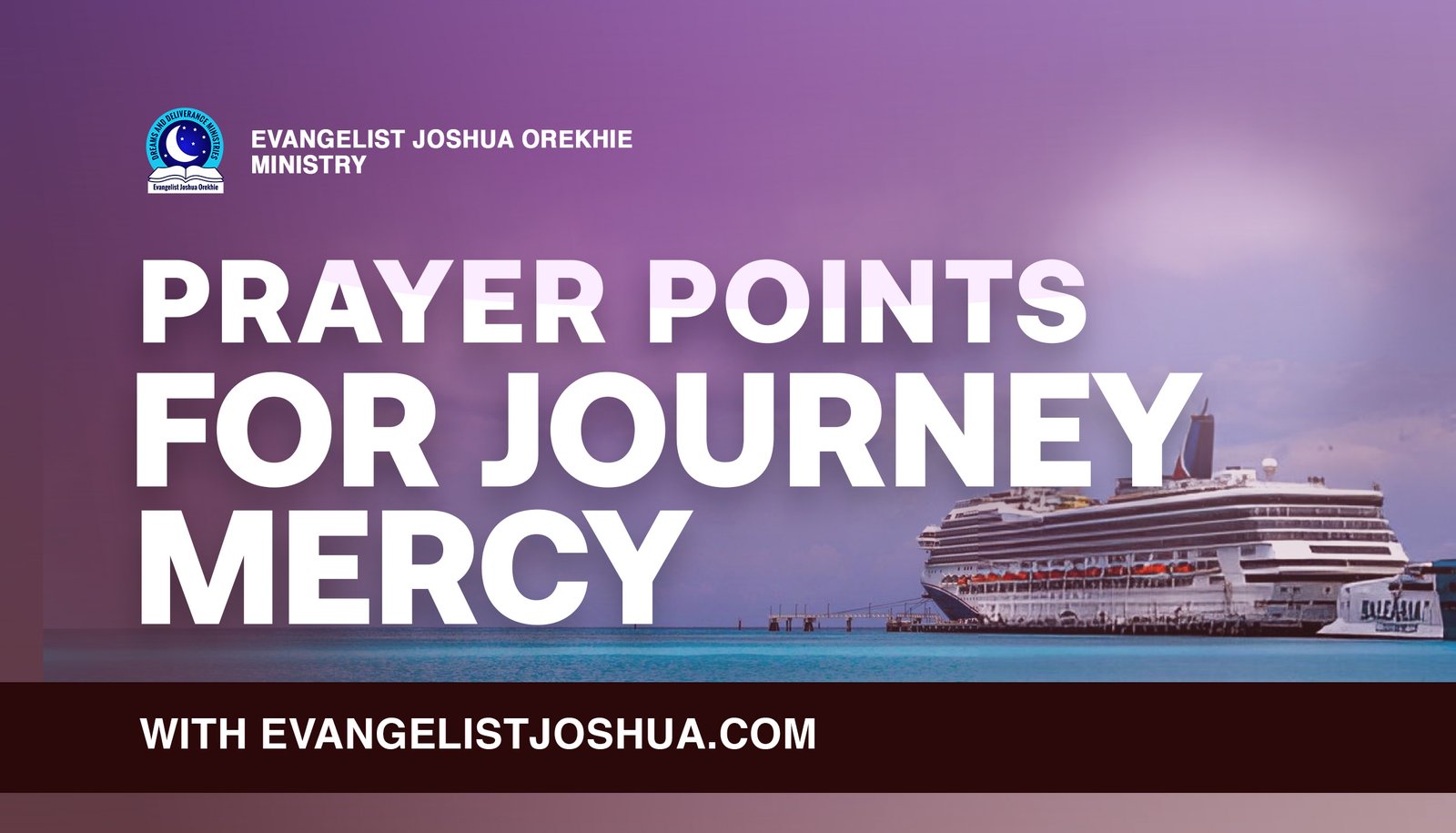 Dream About Journey Mercy-Evangelistjoshua.com