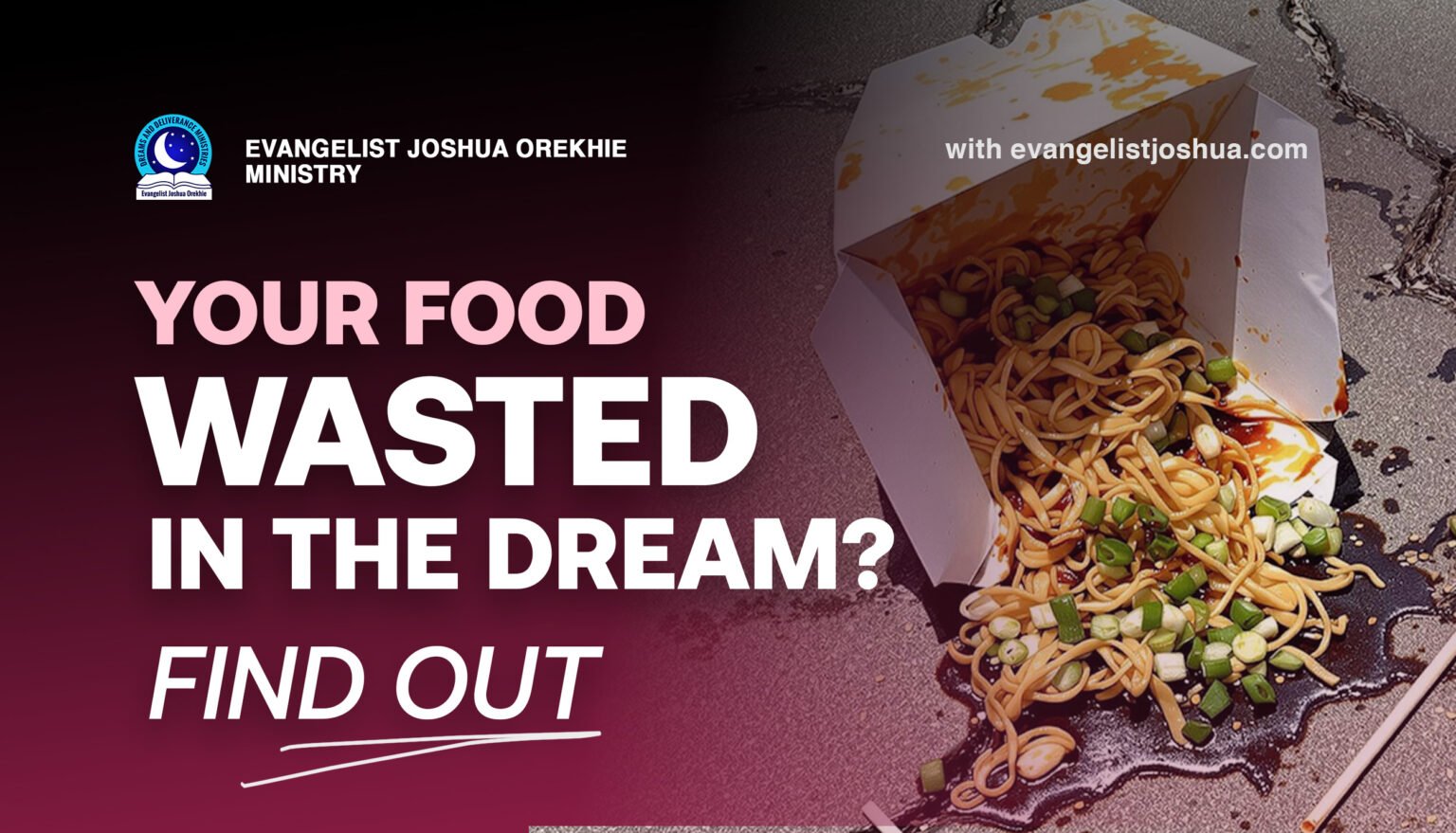 Dream About Wasted Food-Evangelistjoshua.com