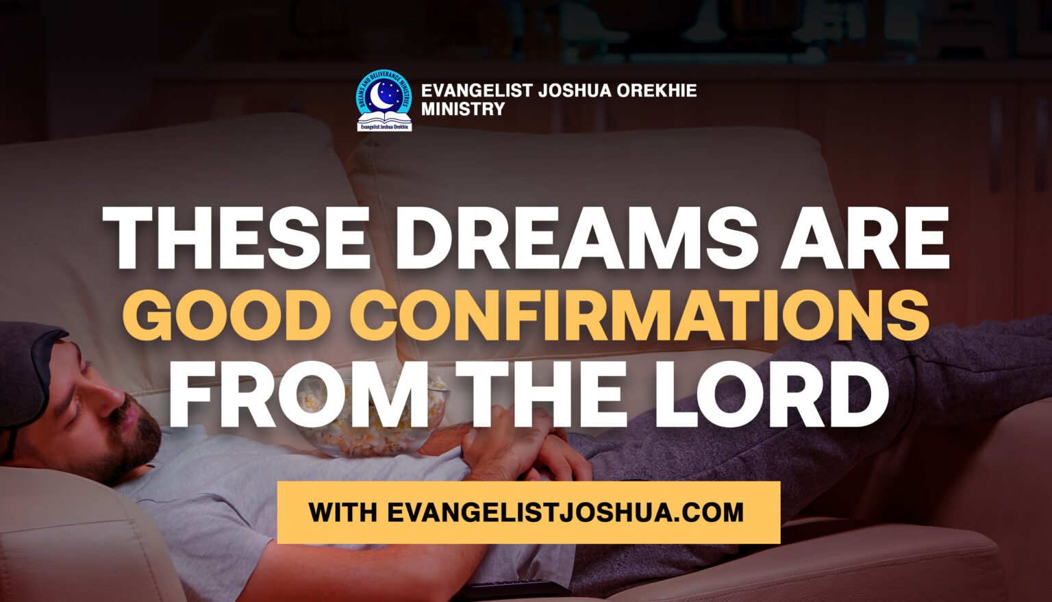 Good Dreams From The Lord-Evangelistjoshua.com