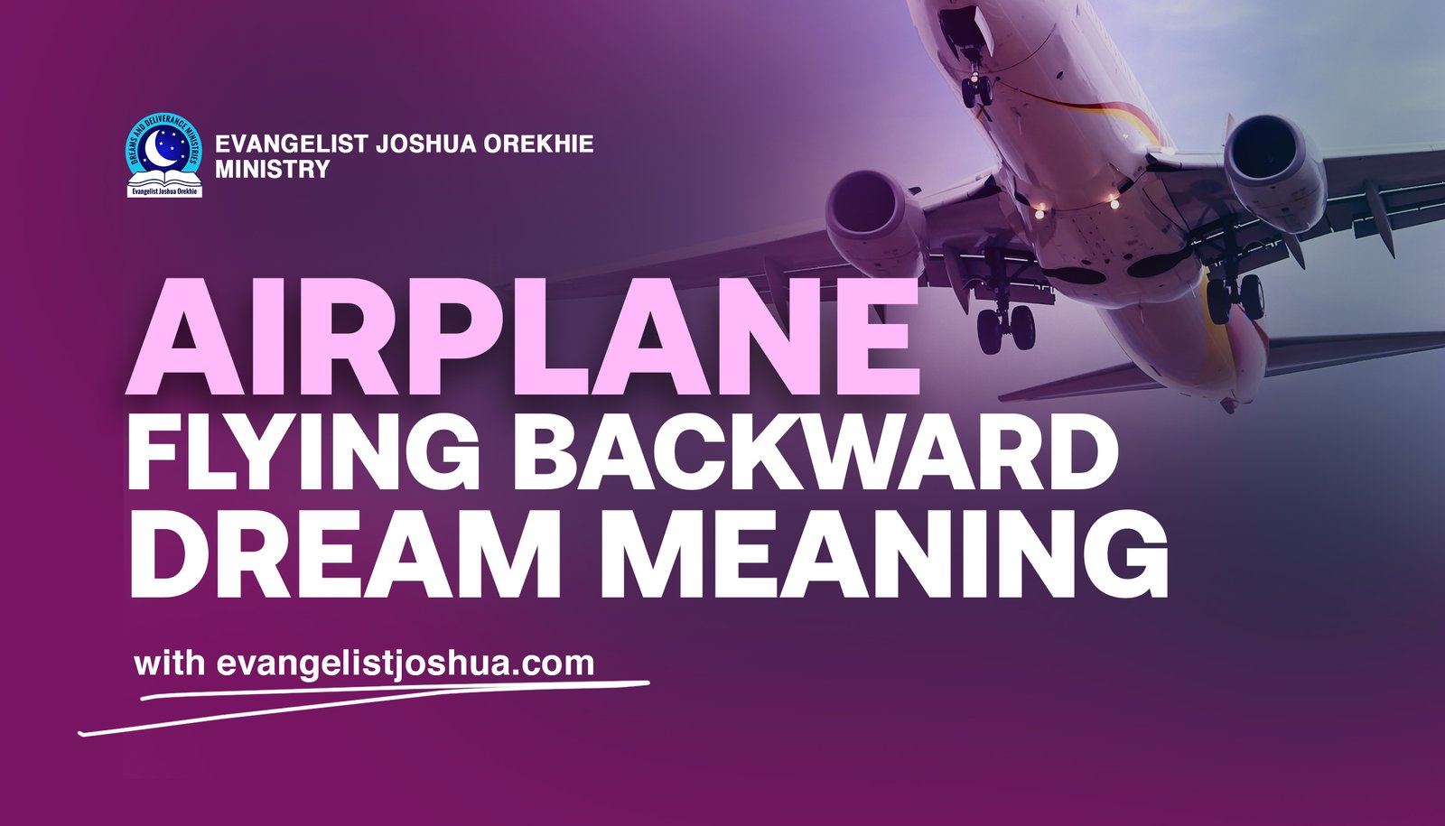 Dream About Airplane Flying Backward-Evangelistjoshua.com