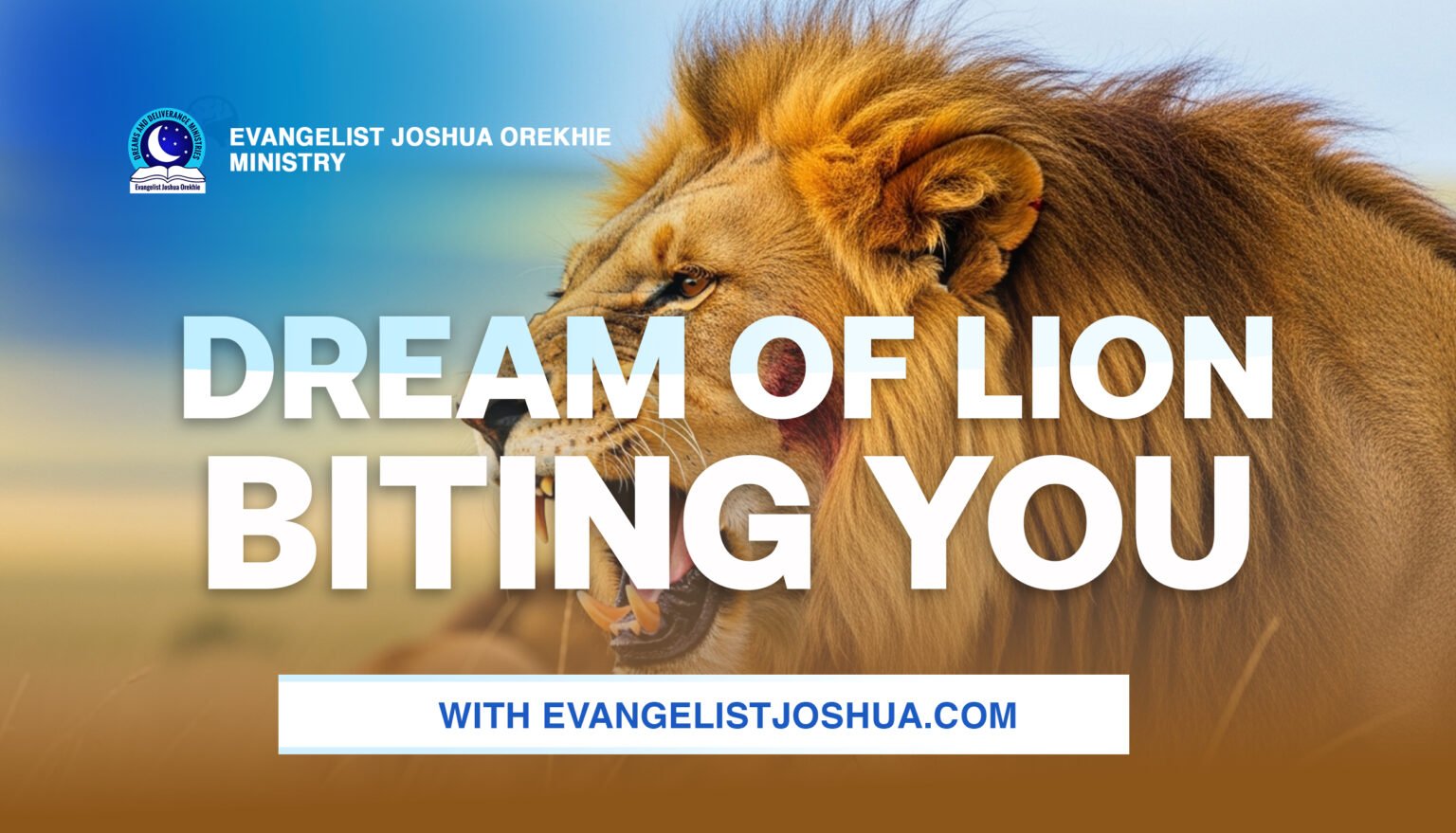 Dream Meaning Of Lion Biting You-Evangelistjoshua.com