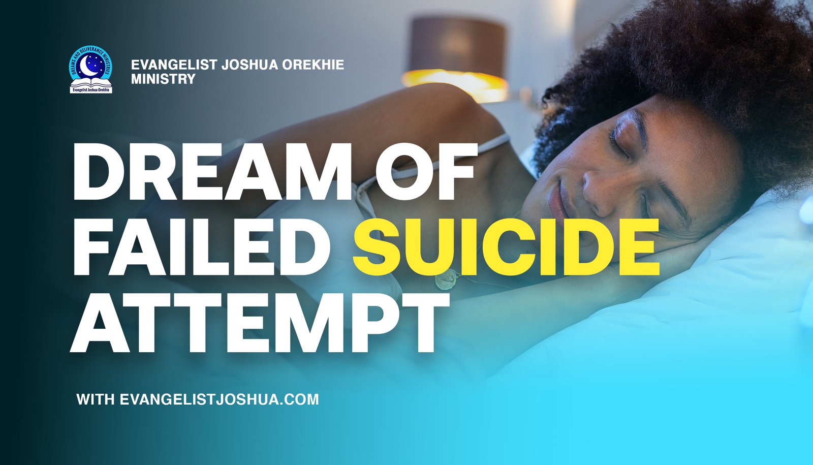 Dream Meaning Of Failed Suicide Attempt-Evangelistjoshua.com