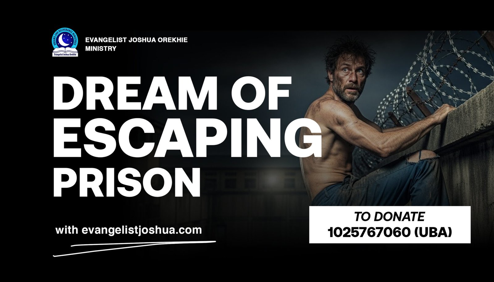 Spiritual Dream Meaning Of Escaping Prison-Evangelistjoshua.com
