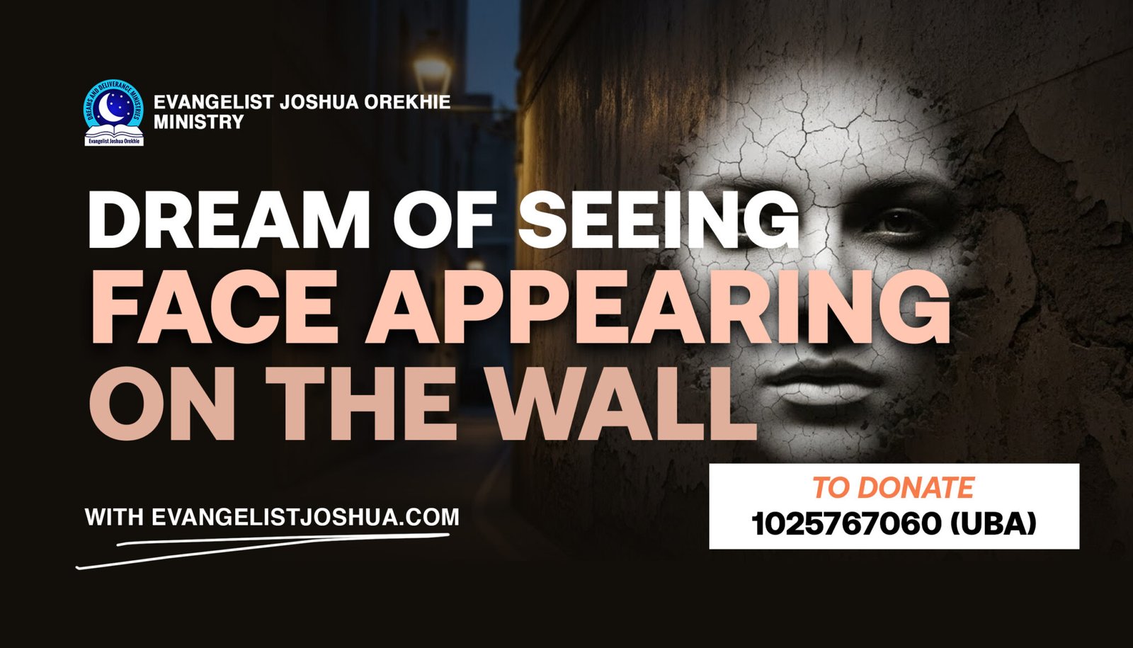 Dream Of A Face Appearing On The Wall-Evangelistjoshua.com