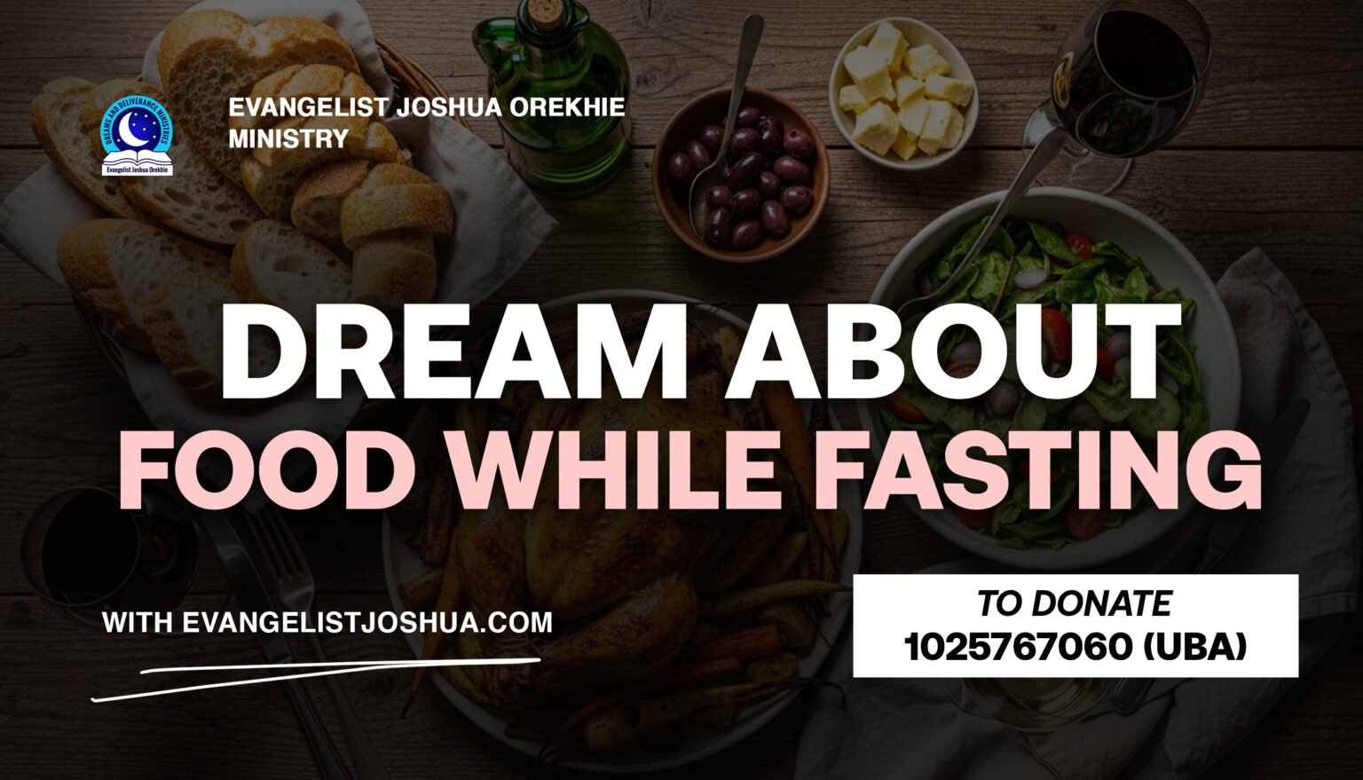 Dream About Food While Fasting-Evangelistjoshua.com