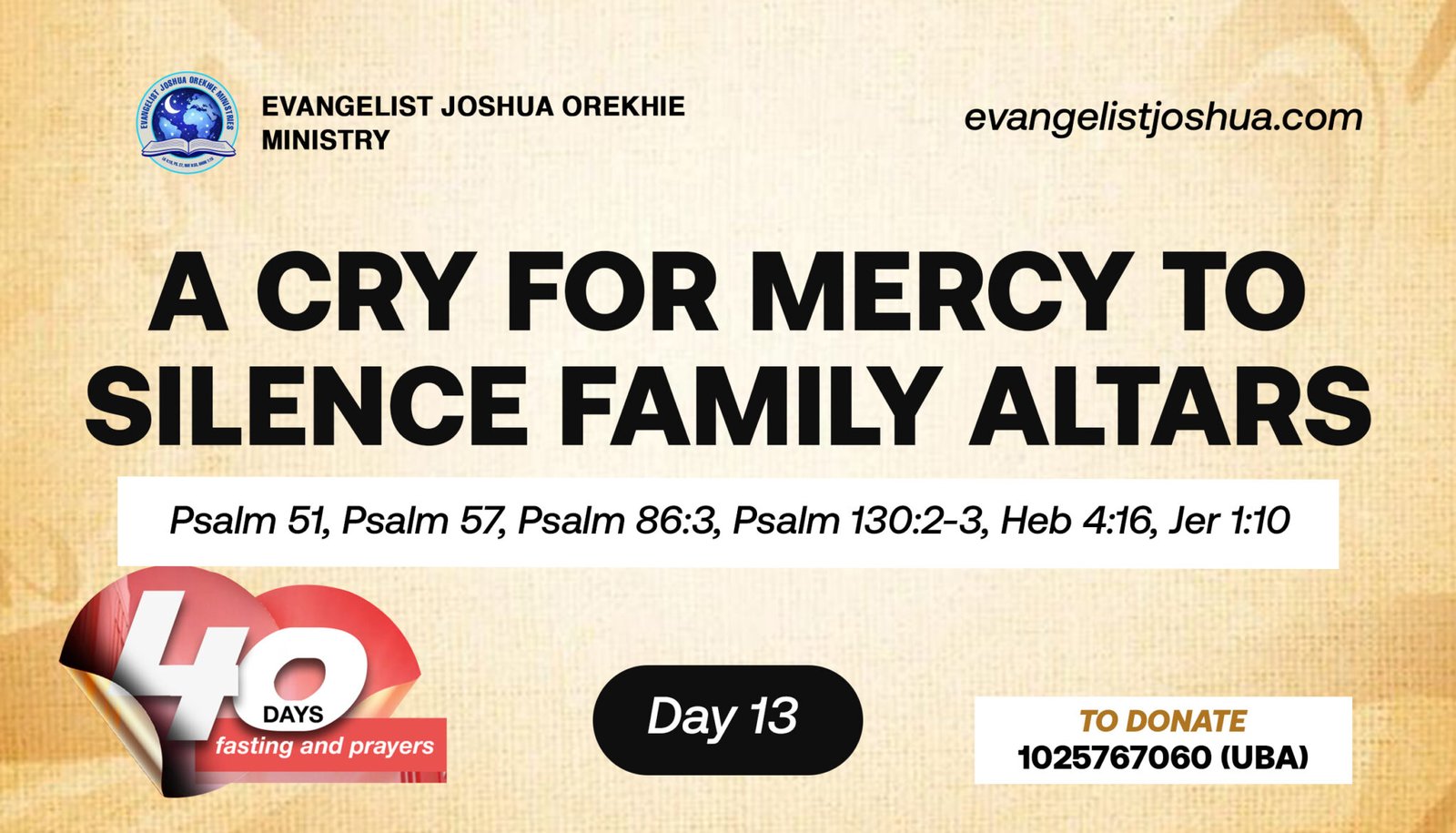 DAY 13 (40 DAYS FASTING) A CRY FOR MERCY TO SILENCE FAMILY ALTARS ...