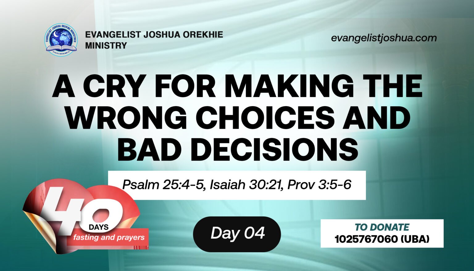 DAY 4 (40 DAYS FASTING) A CRY OF MERCY FOR MAKING WRONG CHOICES AND BAD ...