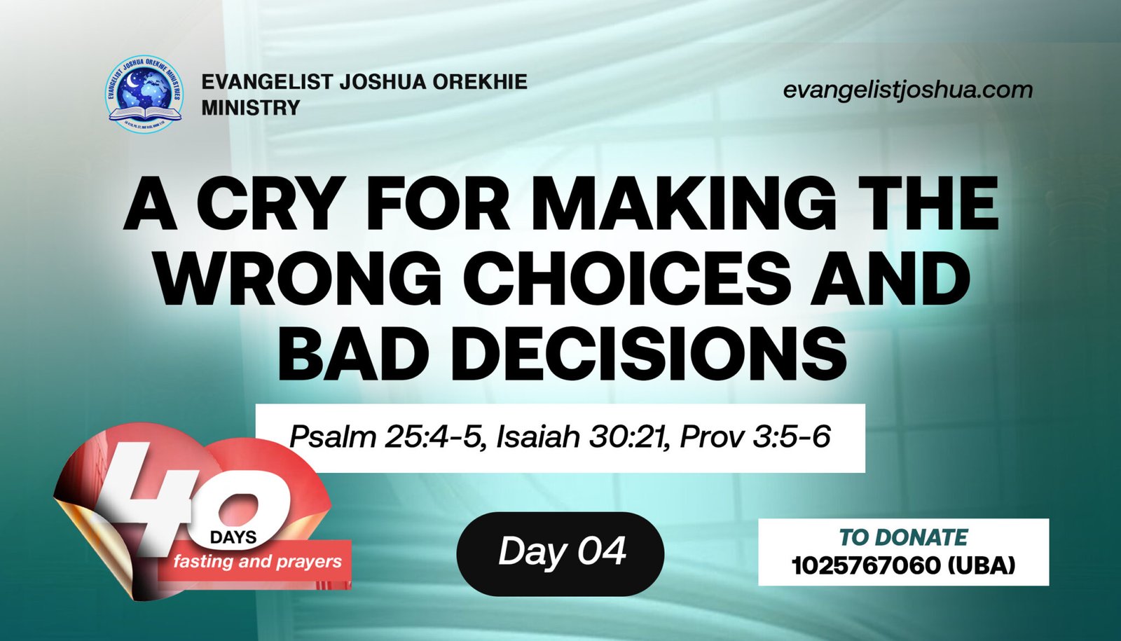 DAY 4 (40 DAYS FASTING) A CRY OF MERCY FOR MAKING WRONG CHOICES AND BAD ...