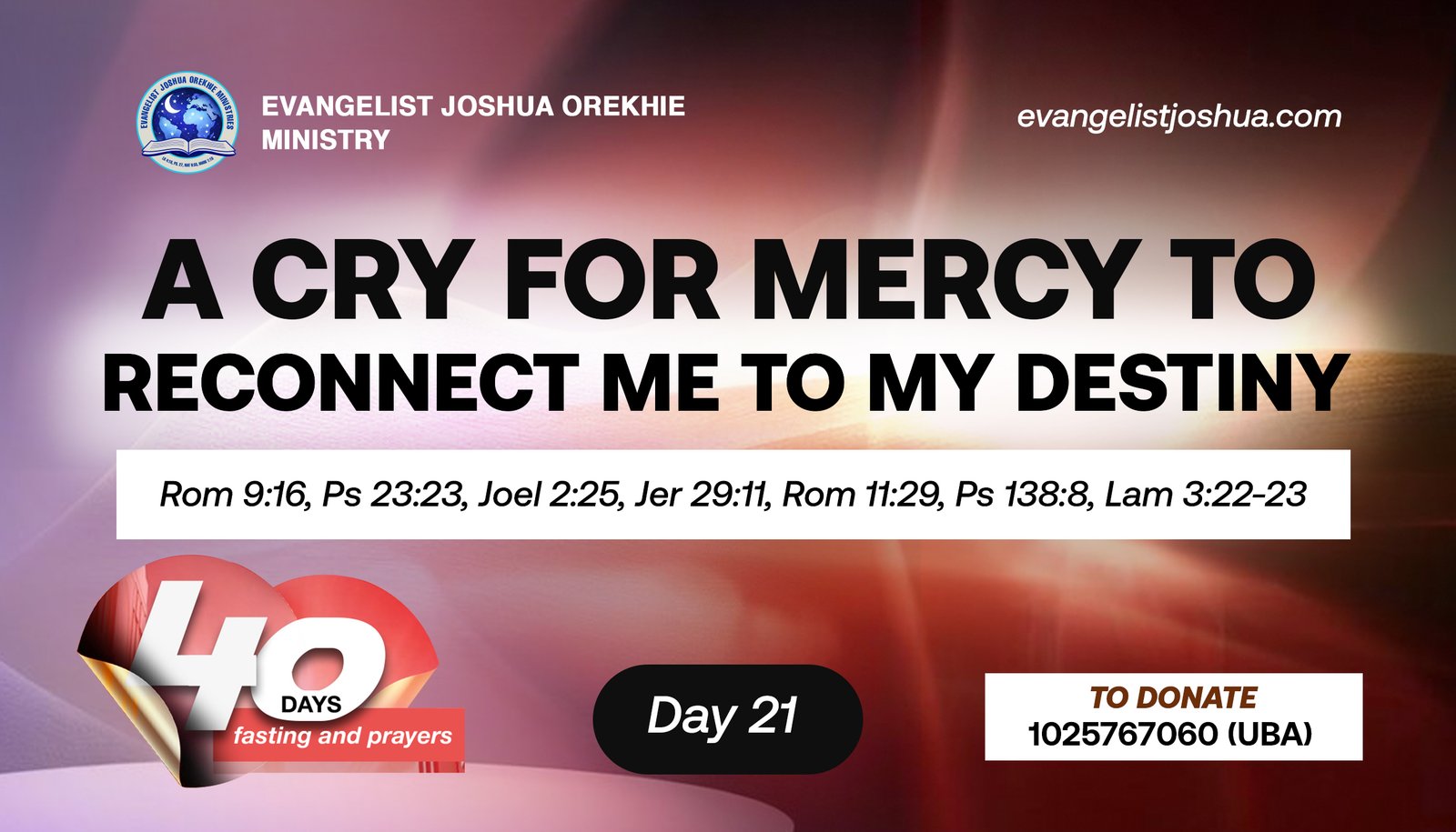 DAY 21 (40 DAYS FASTING) A CRY FOR MERCY TO RECONNECT ME TO MY DESTINY ...