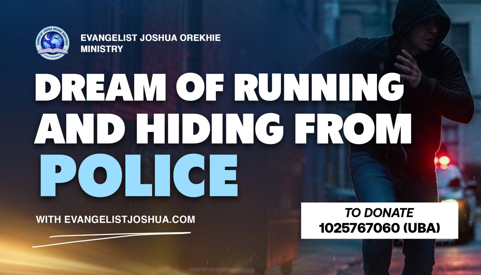 Dream Of Running And Hiding From Police-Evangelistjoshua.com