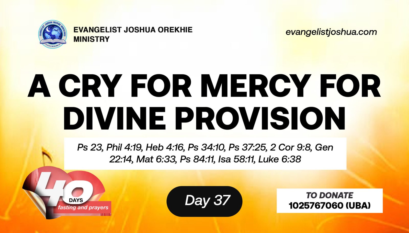 DAY 37 (40 DAYS FASTING) A CRY OF MERCY FOR DIVINE PROVISION ...